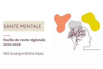 Santé mentale - L'ARS Auvergne-Rhône-Alpes lance sa feuille de route 2025-2028 avec la santé ...
